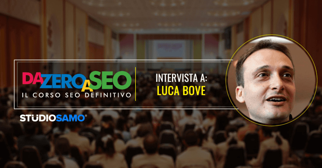 DA ZERO A SEO: intervista a Luca Bove - Studio Samo