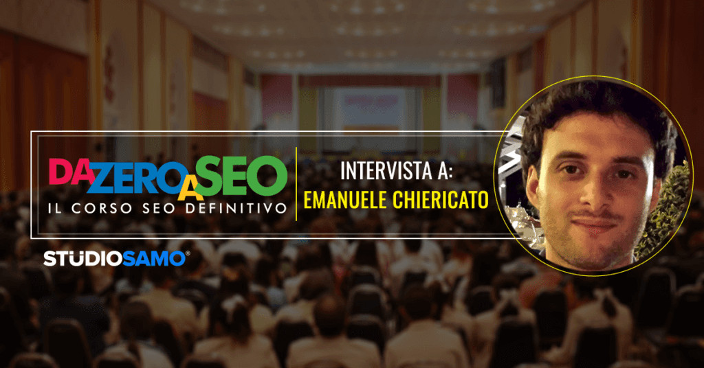 DA ZERO A SEO: Intervista a Emanuele Chiericato - Studio Samo